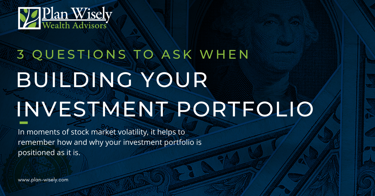 3 Questions To Ask When Building Your Investment Portfolio - Plan Wisely